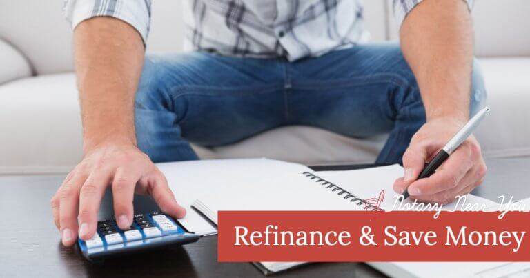 Refinance and Save Money on Your Mortgage | Notary Near You